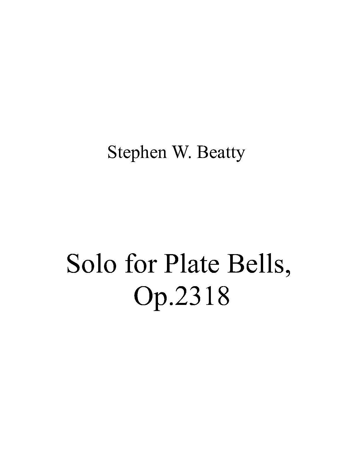 Solo for Plate Bells, Op.2318 (Beatty, Stephen W.) - IMSLP