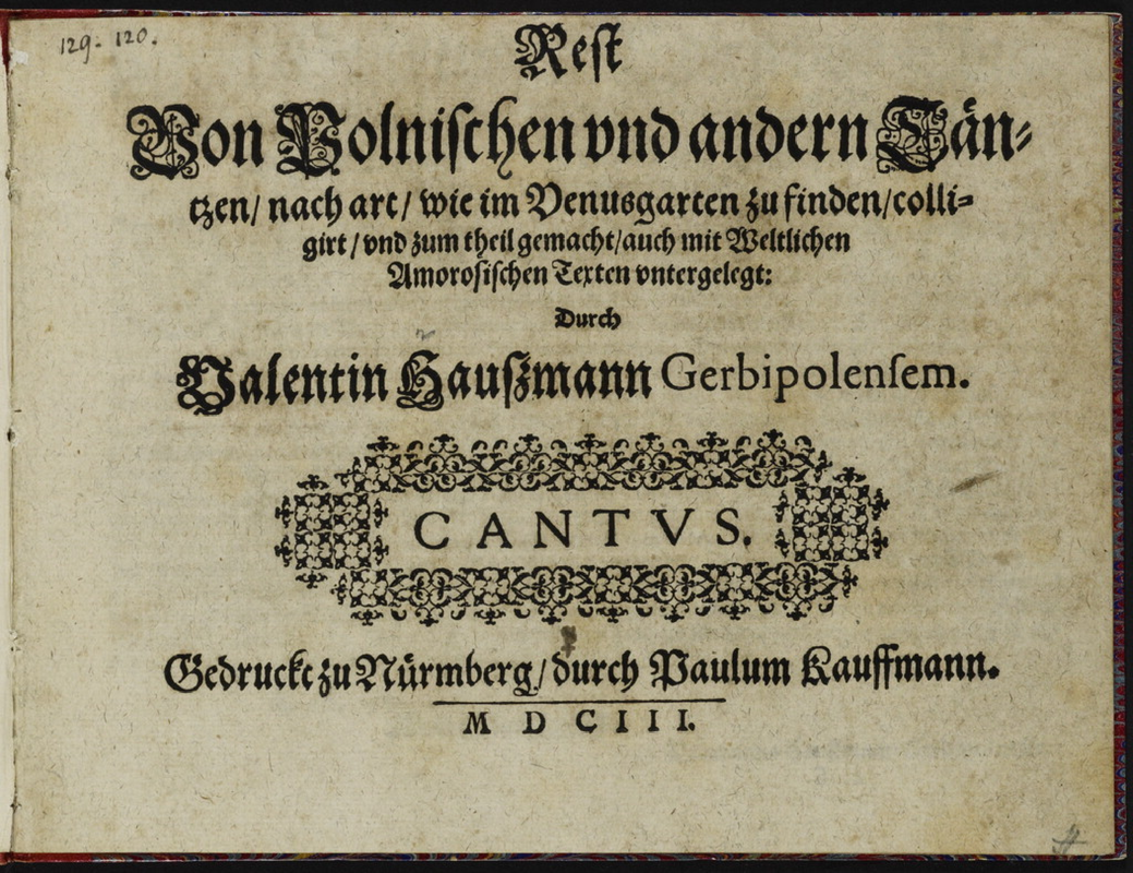 Rest von polnischen und andern Täntzen (Haussmann, Valentin) - IMSLP Rest von polnischen und andern Täntzen (Haussmann, Valentin) - IMSLP