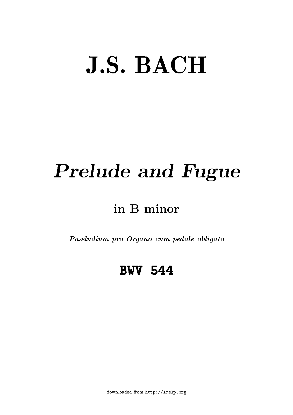 Prelude and Fugue in B minor, BWV 544 (Bach, Johann Sebastian) - IMSLP: Free Sheet Music PDF ...